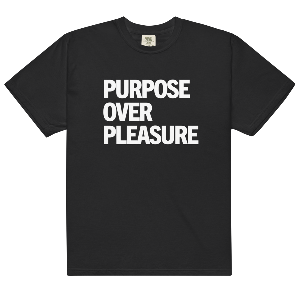 Purpose Over Pleasure T-Shirt - CCMG Label Store